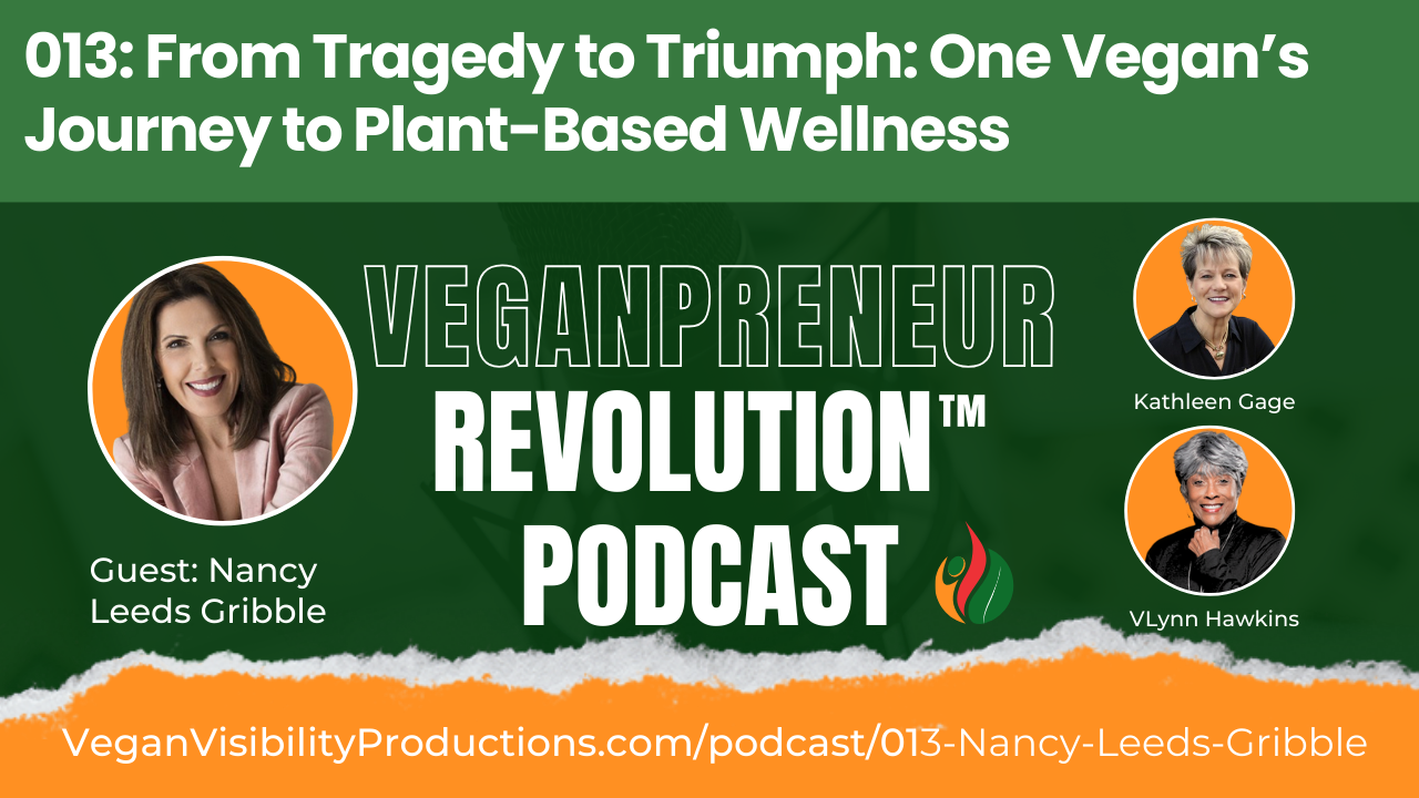 013: From Tragedy to Triumph: One Vegan’s Journey to Plant-Based ...