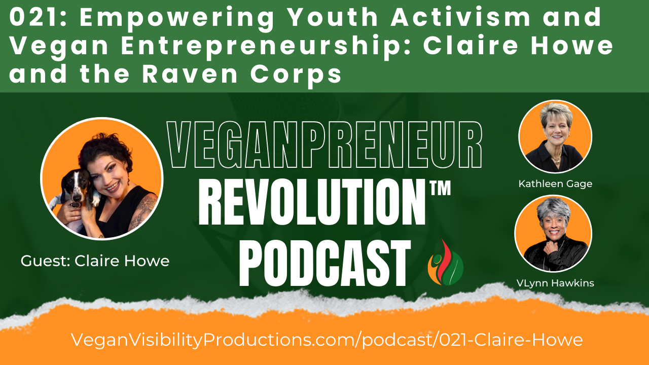 021: Empowering Youth Activism and Vegan Entrepreneurship: Claire Howe ...